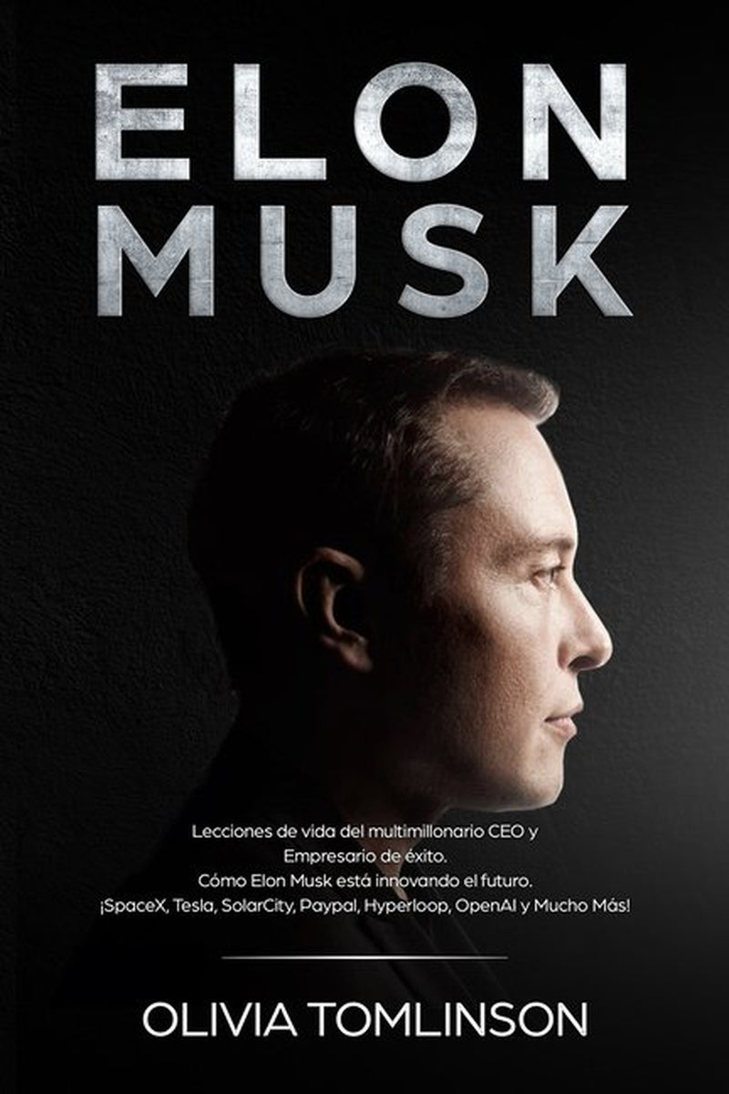 Elon Musk: Lecciones de Vida del Multimillonario | Olivia Tomlinson – Bust-Down Books