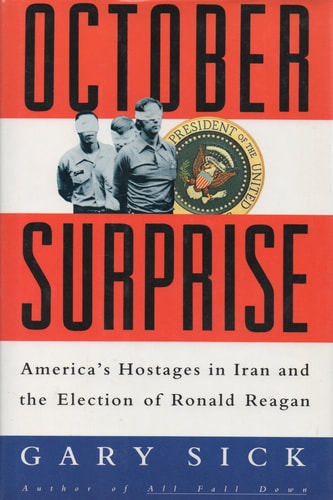 October Surprise: America's Hostages in Iran by Gary Sick – Bust-Down Books