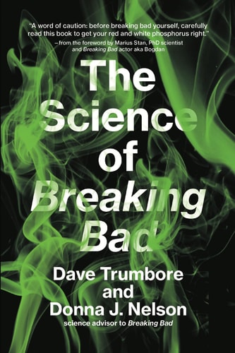 The Science of Breaking Bad by Dave Trumbore & Donna J. Nelson – Bust ...