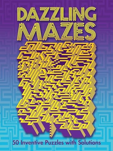 Dazzling Mazes: 50 Inventive Puzzles with Solutions (Dover Puzzle Game ...