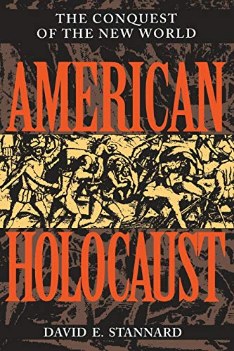 American Holocaust: The Conquest of the New World by David E. Stannard ...