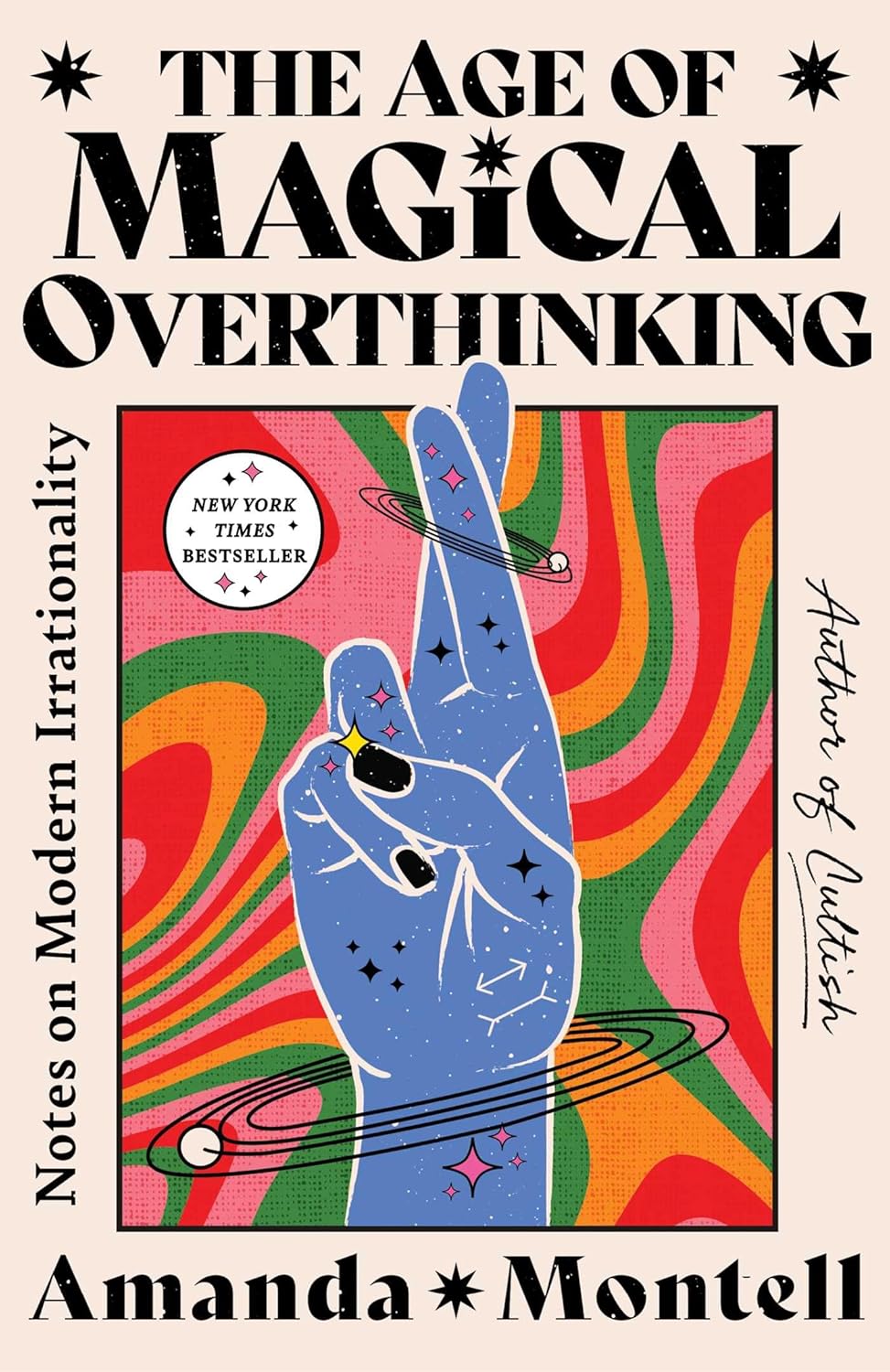The Age of Magical Overthinking by Amanda Montell – Bust-Down Books