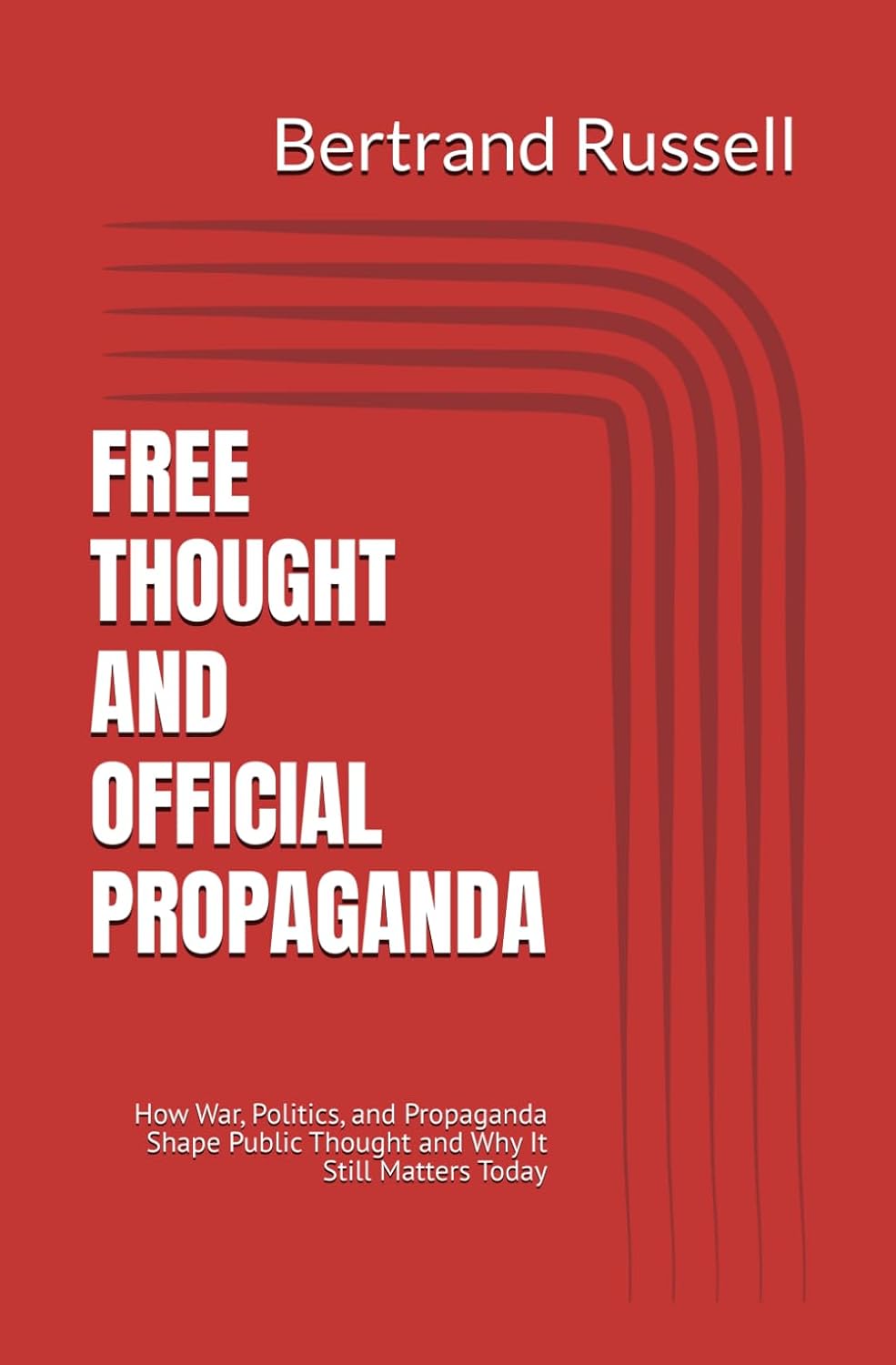 Free Thought and Official Propaganda by Bertrand Arthur William Russel ...